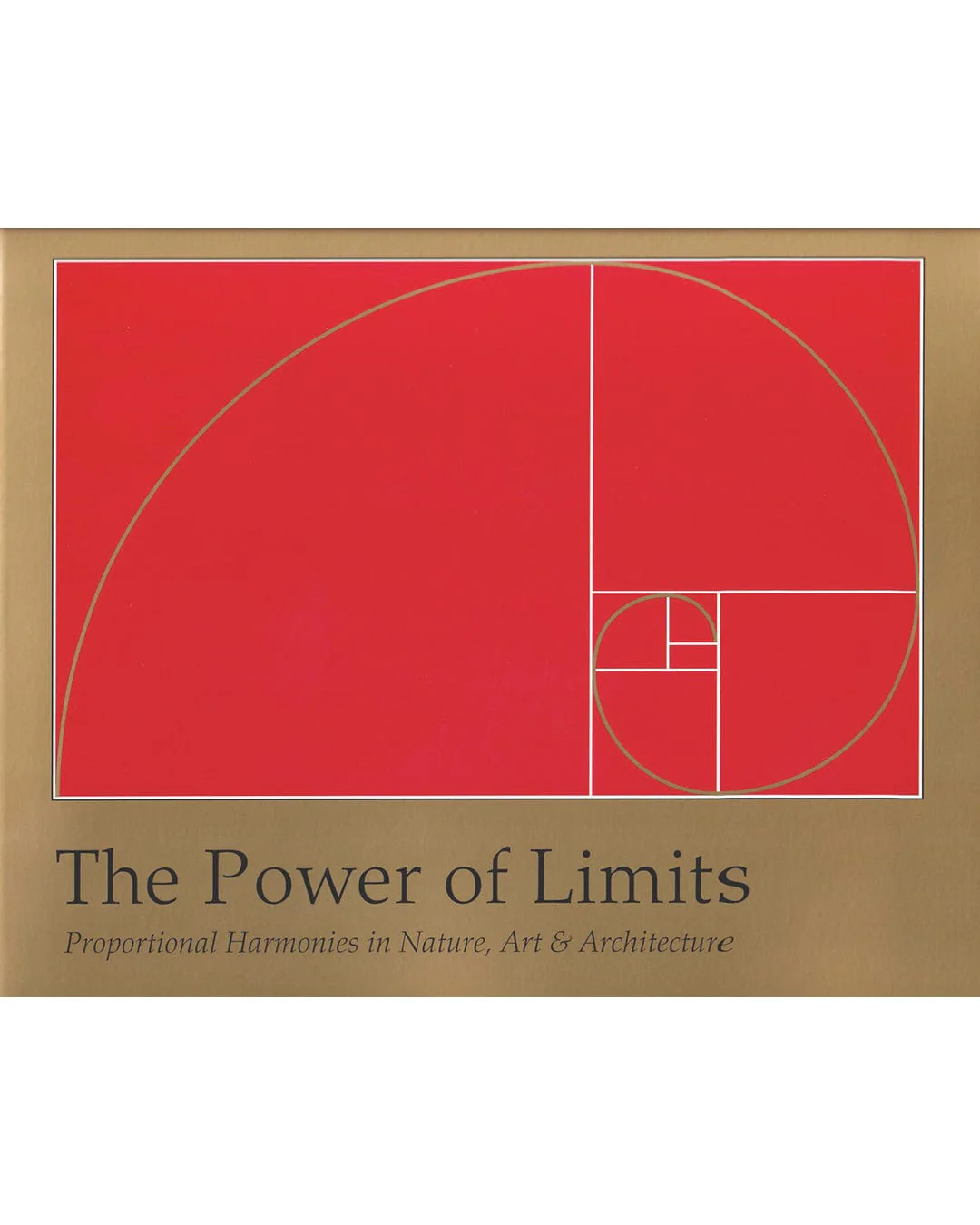 Power Of Limits: Proportional Harmonies In Nature, Art, And ...